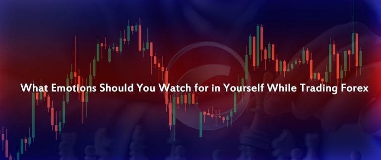 What Emotions Should You Watch For In Yourself While Trading Forex